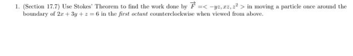 Solved 1. (Section 17.7) Use Stokes' Theorem to find the | Chegg.com