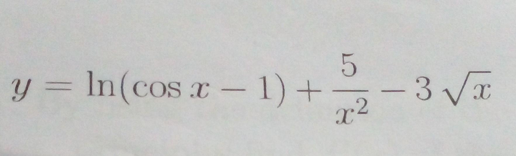 Solved y=ln(cosx−1)+x25−3x(ii) y=4sinx33−x2(iii) | Chegg.com