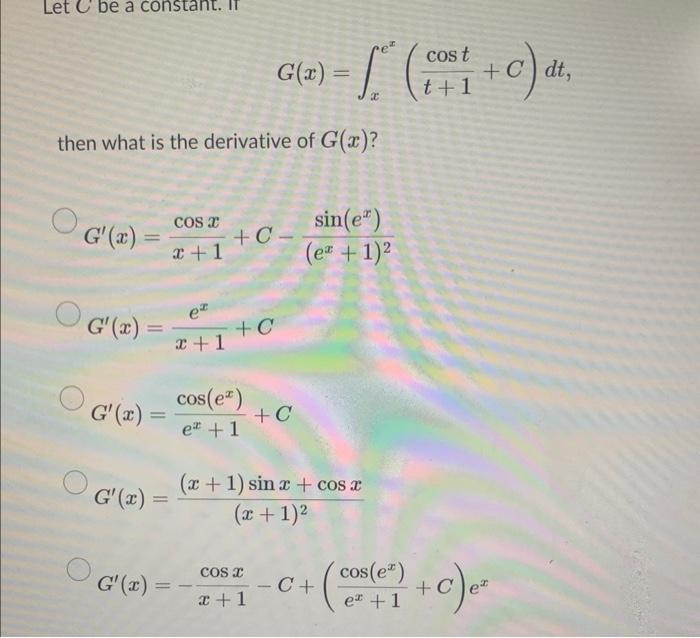 Solved G(x)=∫xex(t+1cost+C)dt then what is the derivative of | Chegg.com