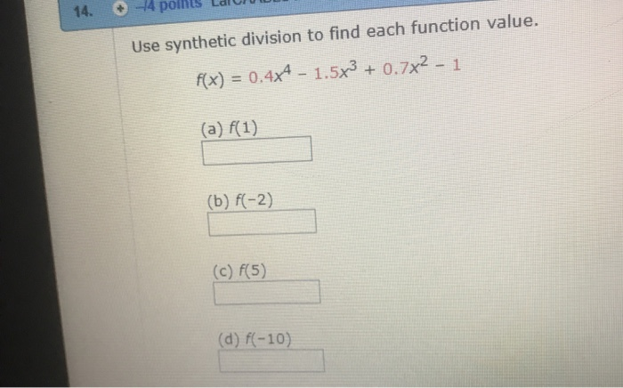 Solved Use synthetic division to find each function value. | Chegg.com