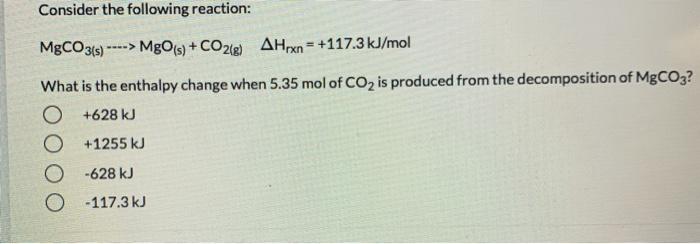 Solved Consider the following reaction: MgCO3(s) ----> Mg(s) | Chegg.com