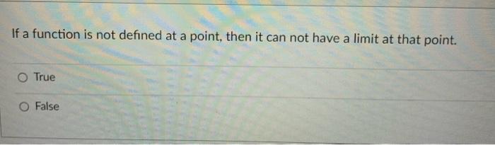 Solved If a function is not defined at a point, then it does | Chegg.com