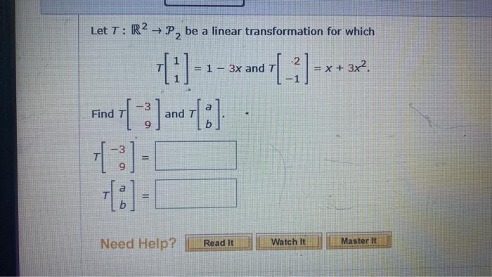 Solved Let T:R2→P2 be a linear transformation for which | Chegg.com