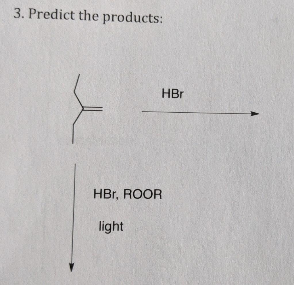 Solved 3. Predict the products: HBr HBr, ROOR light | Chegg.com