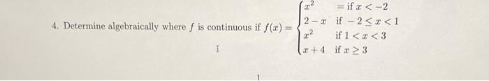 Solved f(x)=⎩⎨⎧x22−xx2x+4= if x
