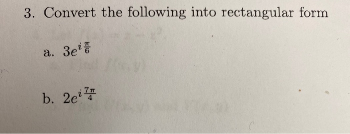 Solved 3. Convert the following into rectangular form a. 3e | Chegg.com