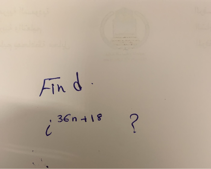 Solved Find. ; 36n+18 ? | Chegg.com