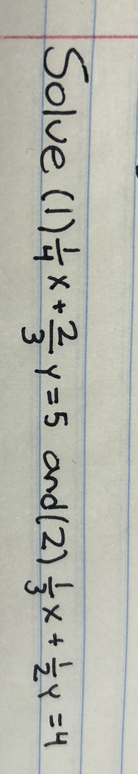 Solved Solve (1) 14x+23y=5 ﻿and (2) 13x+12y=4 | Chegg.com