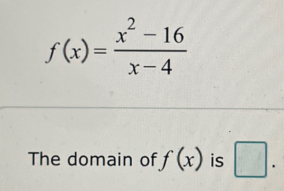 Solved f(x)=x2-16x-4The domain of f(x) ﻿is | Chegg.com