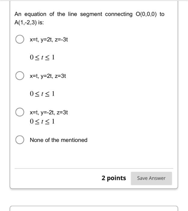 Solved An equation of the line segment connecting O(0,0,0) | Chegg.com