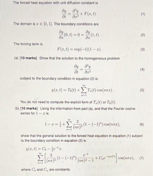 [Solved]: The forced heat equation with unit diffusion cons
