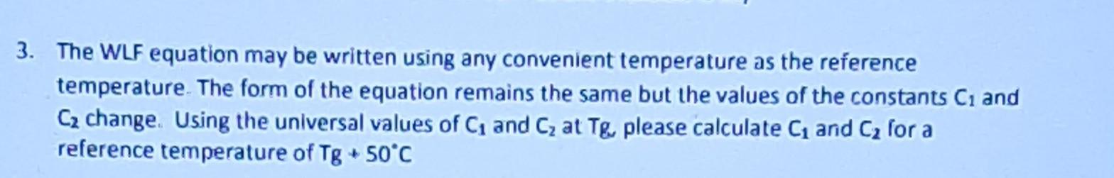 Solved 3. The WLF equation may be written using any | Chegg.com