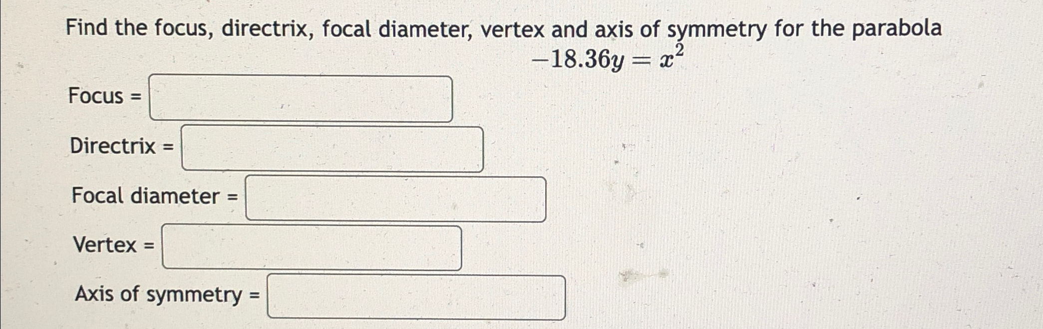 Solved Find the focus, directrix, focal diameter, vertex and | Chegg.com