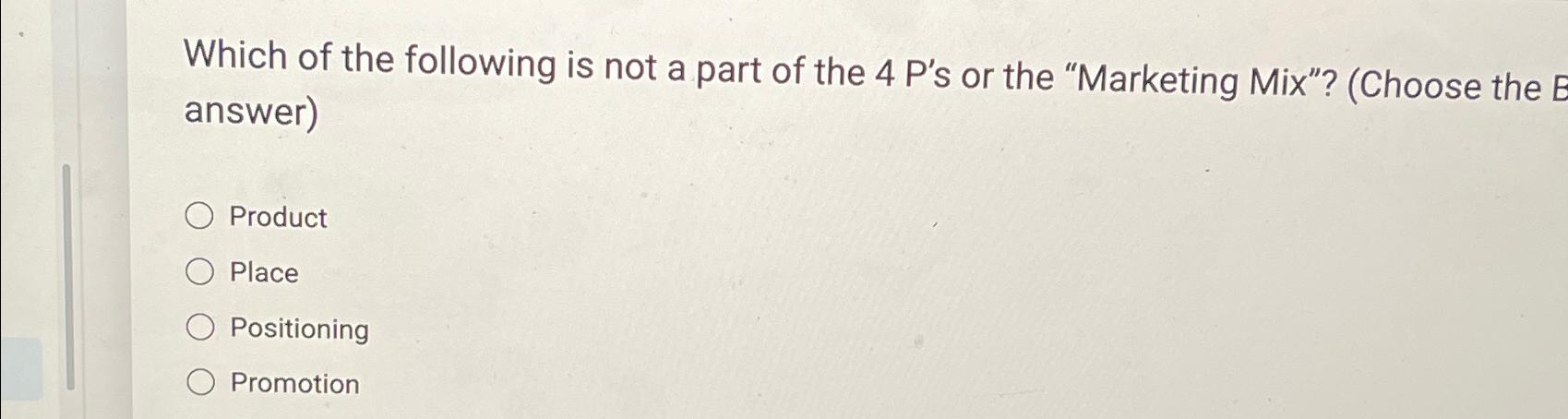 Solved Which of the following is not a part of the 4 ﻿P's or | Chegg.com