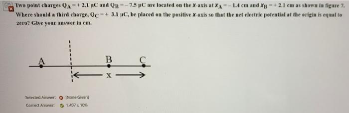 Solved Two point charges QA +2.1 C and QB -- 7.5 oC are | Chegg.com