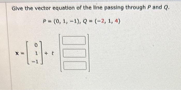 Solved Give the vector equation of the line passing through | Chegg.com