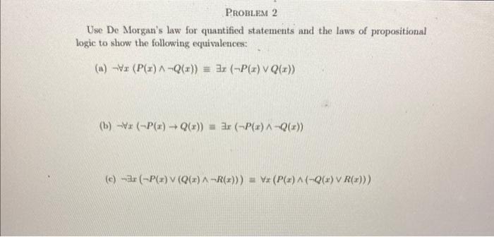 Solved PROBLEM 2 Use De Morgan's law for quantified | Chegg.com