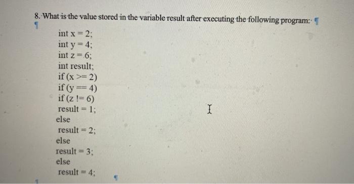 Solved 8. What is the value stored in the variable result | Chegg.com