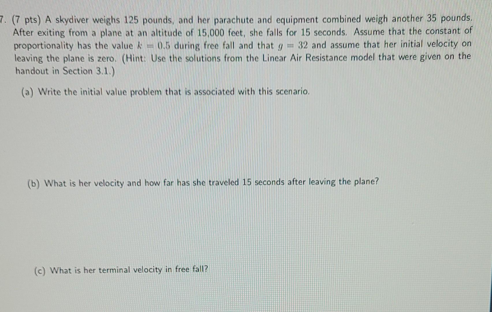 Solved 7. (7 pts) A skydiver weighs 125 pounds, and her | Chegg.com