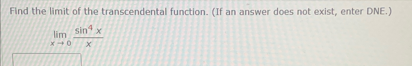 Solved Find the limit of the transcendental function. (If an | Chegg.com
