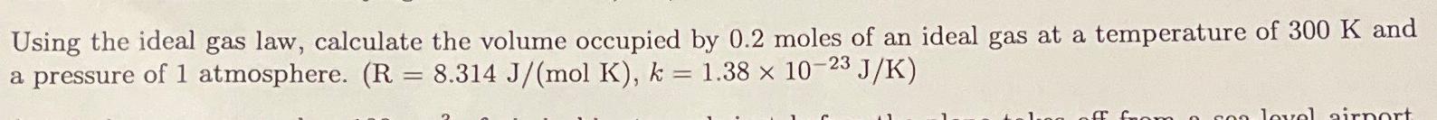 Solved Using the ideal gas law, calculate the volume | Chegg.com