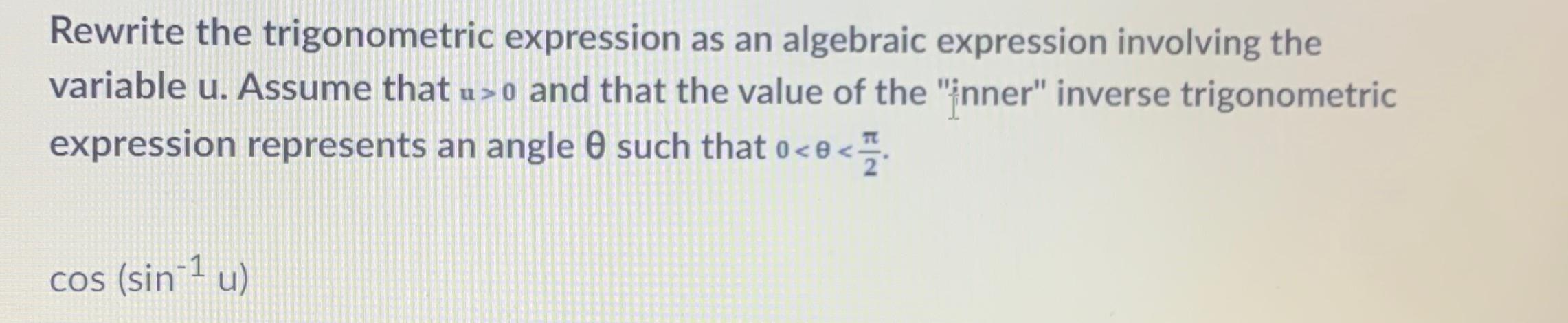Solved Rewrite the trigonometric expression as an algebraic | Chegg.com
