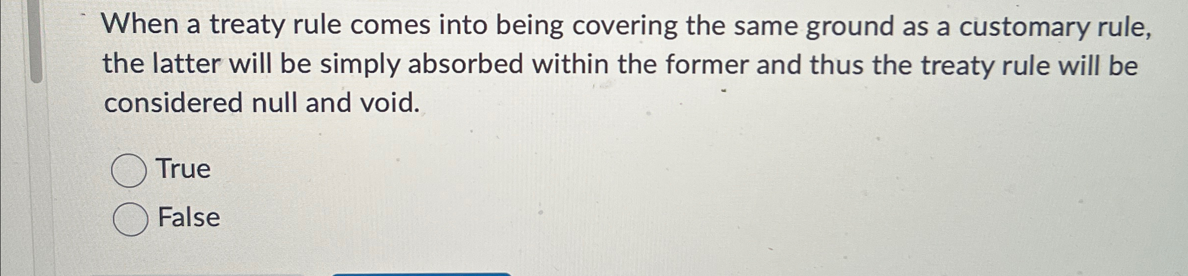 Solved When a treaty rule comes into being covering the same | Chegg.com