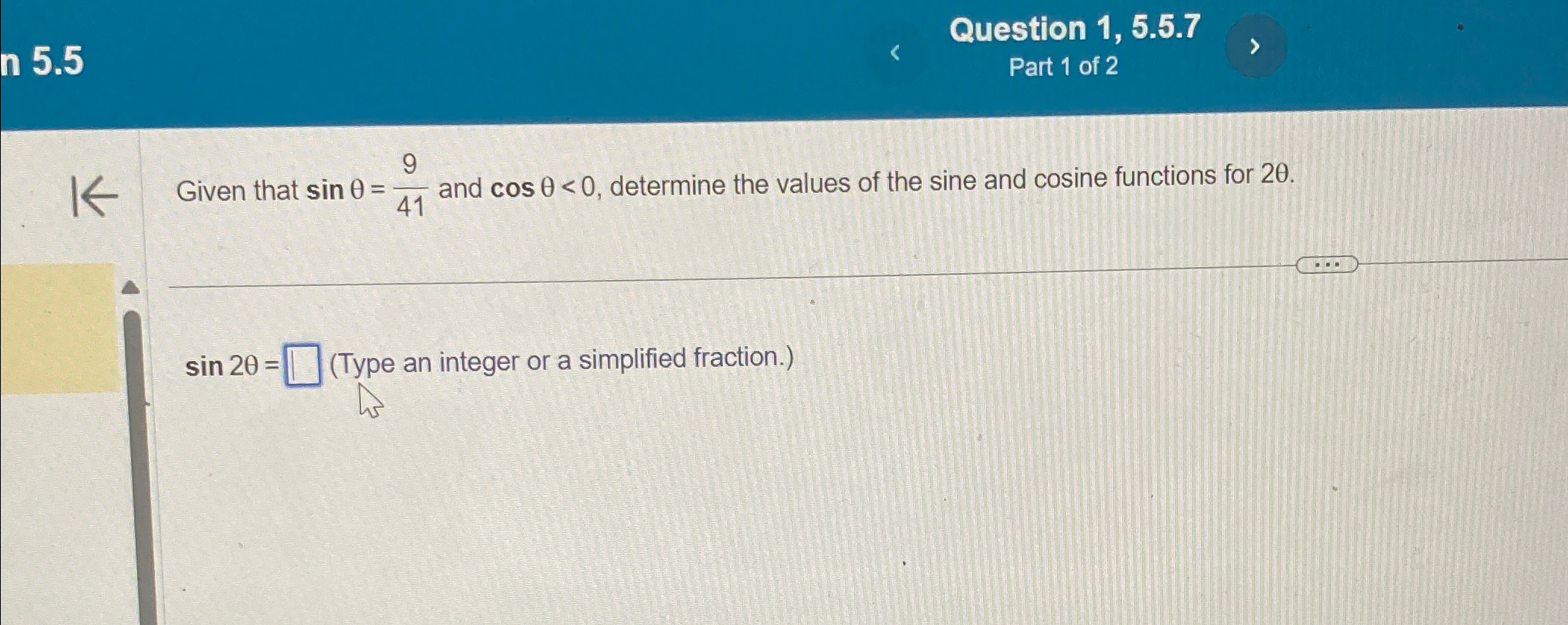 Solved Question 1, 5.5.7n 5.5Part 1 ﻿of 2Given that sinθ=941 | Chegg.com