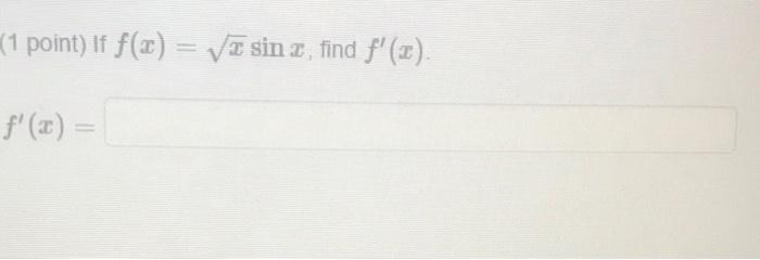 Solved (1 point) If f(x)=xsinx f′(x)= | Chegg.com
