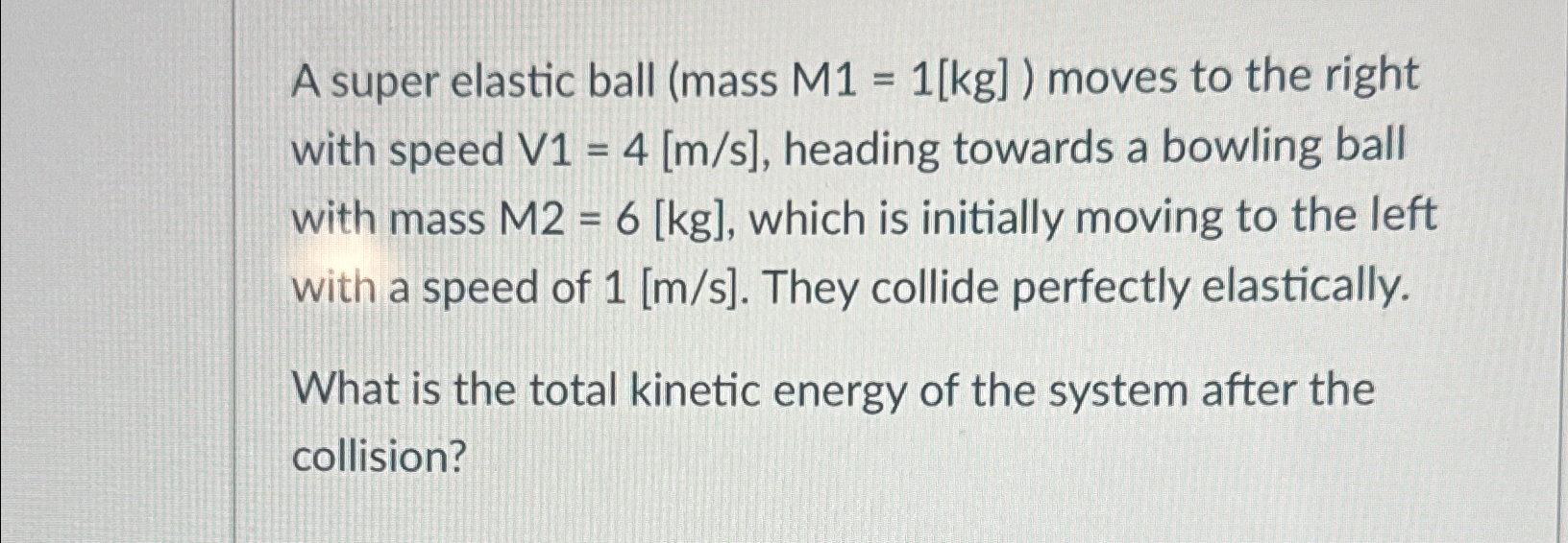 Solved A super elastic ball (mass M1 =1[kg] ) ﻿moves to the | Chegg.com