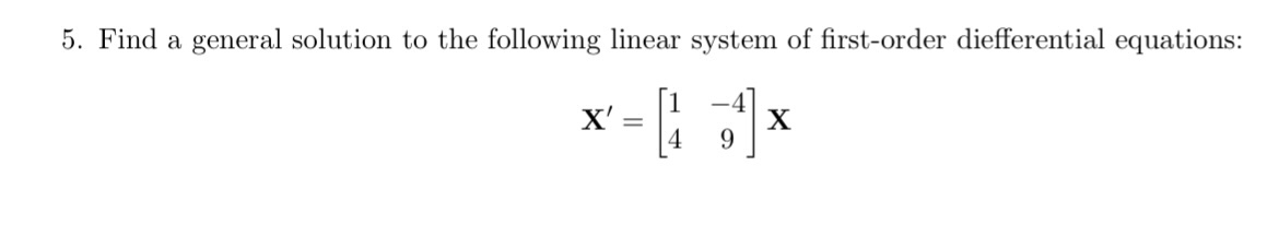 Solved Find a general solution to the following linear | Chegg.com