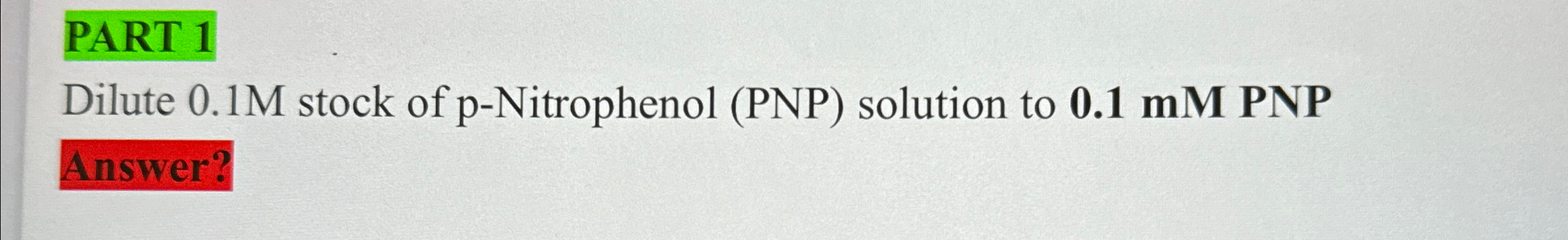 Solved PART 1Dilute 0.1M ﻿stock of p-Nitrophenol (PNP) | Chegg.com
