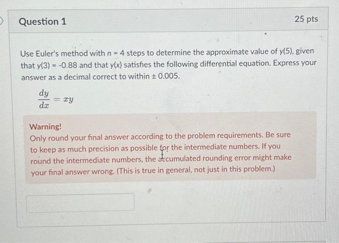 Solved Use Euler's method with n=4 steps to determine the | Chegg.com