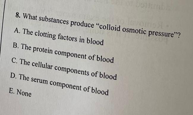 Solved What substances produce "colloid osmotic pressure"?A. | Chegg.com
