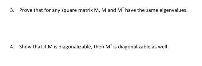 Solved 3. Prove that for any square matrix M,M and M⊤ have | Chegg.com