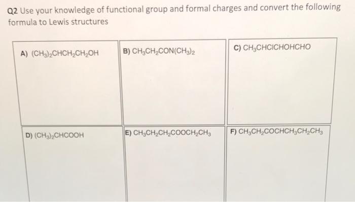 Solved Q2 Use your knowledge of functional group and formal | Chegg.com