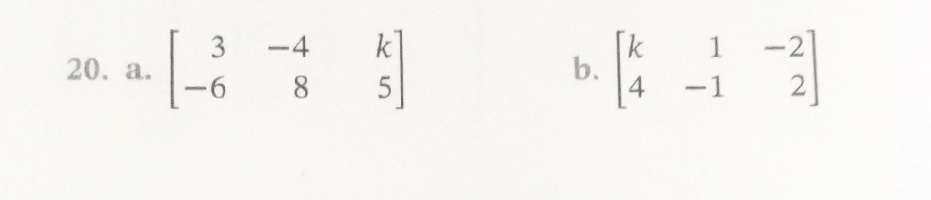 Solved In Exercises 19-20, find all values of k for which | Chegg.com