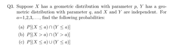 Solved Q3. Suppose X has a geometric distribution with | Chegg.com