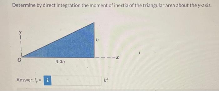 [Solved]: Determine by direct integration the moment of ine