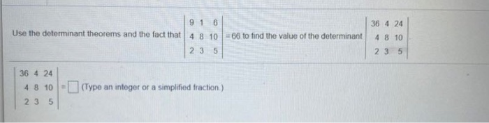 Solved 36 4 24 91 6 Use the determinant theorems and the | Chegg.com