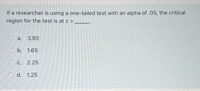 Solved If a researcher is using a one-tailed test with an | Chegg.com