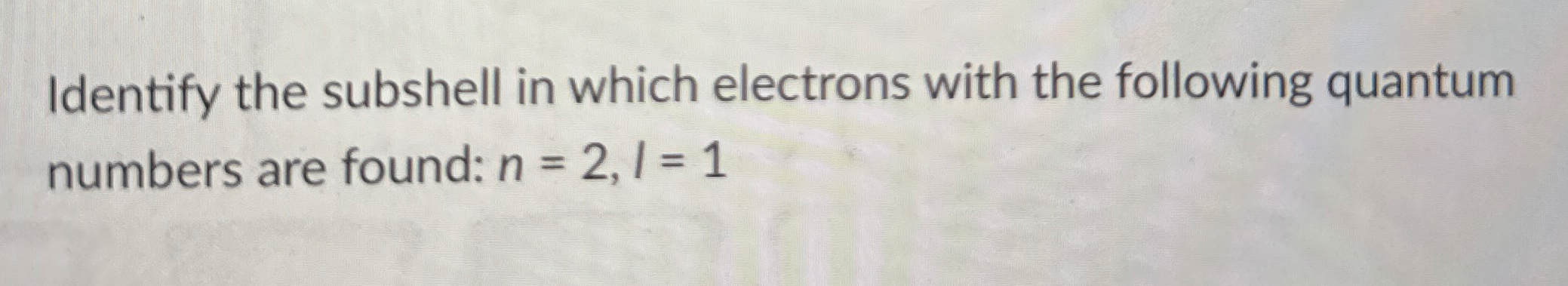 Solved Identify the subshell in which electrons with the | Chegg.com