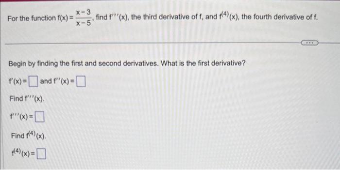 Solved For the function f(x)=x−5x−3, find f′′′(x), the third | Chegg.com