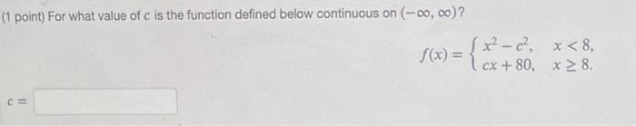 Solved 1 point) For what value of c is the function defined | Chegg.com