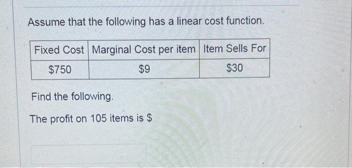 Solved Assume that the following has a linear cost function. | Chegg.com