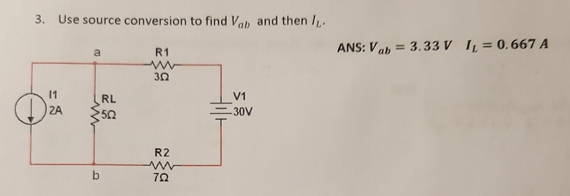 Solved 3. Use source conversion to find Vab and then IL. | Chegg.com