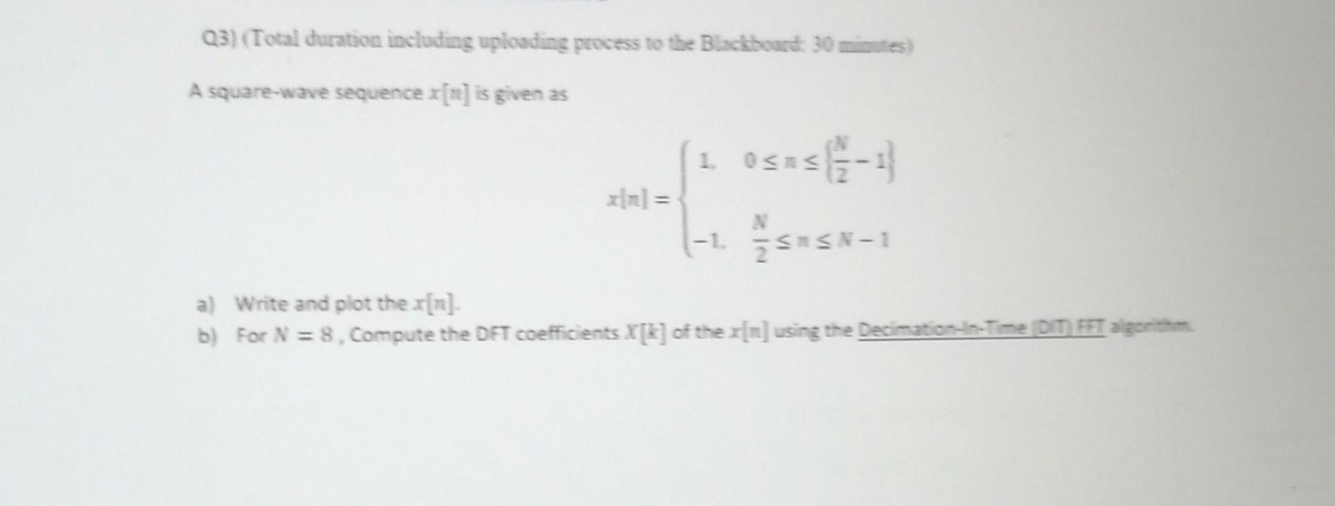 Solved Q3) (Total duration including uploading process to | Chegg.com