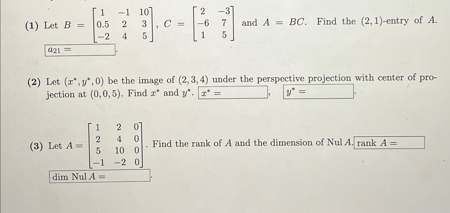Solved (1) ﻿Let B=[1-1100.523-245],C=[2-3-6715] ﻿and A=BC. | Chegg.com