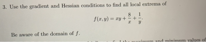 Solved 3. Use the gradient and Hessian conditions to find | Chegg.com