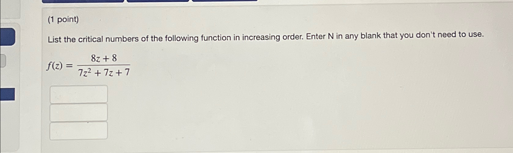Solved (1 ﻿point)List the critical numbers of the following | Chegg.com